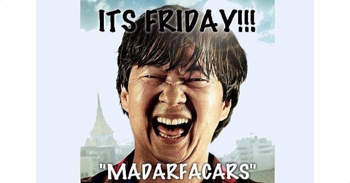 You know it’s It’s Friday Madarfacars! - Laughshop.com You know it’s It’s Friday Madarfacars! - Laughshop.com